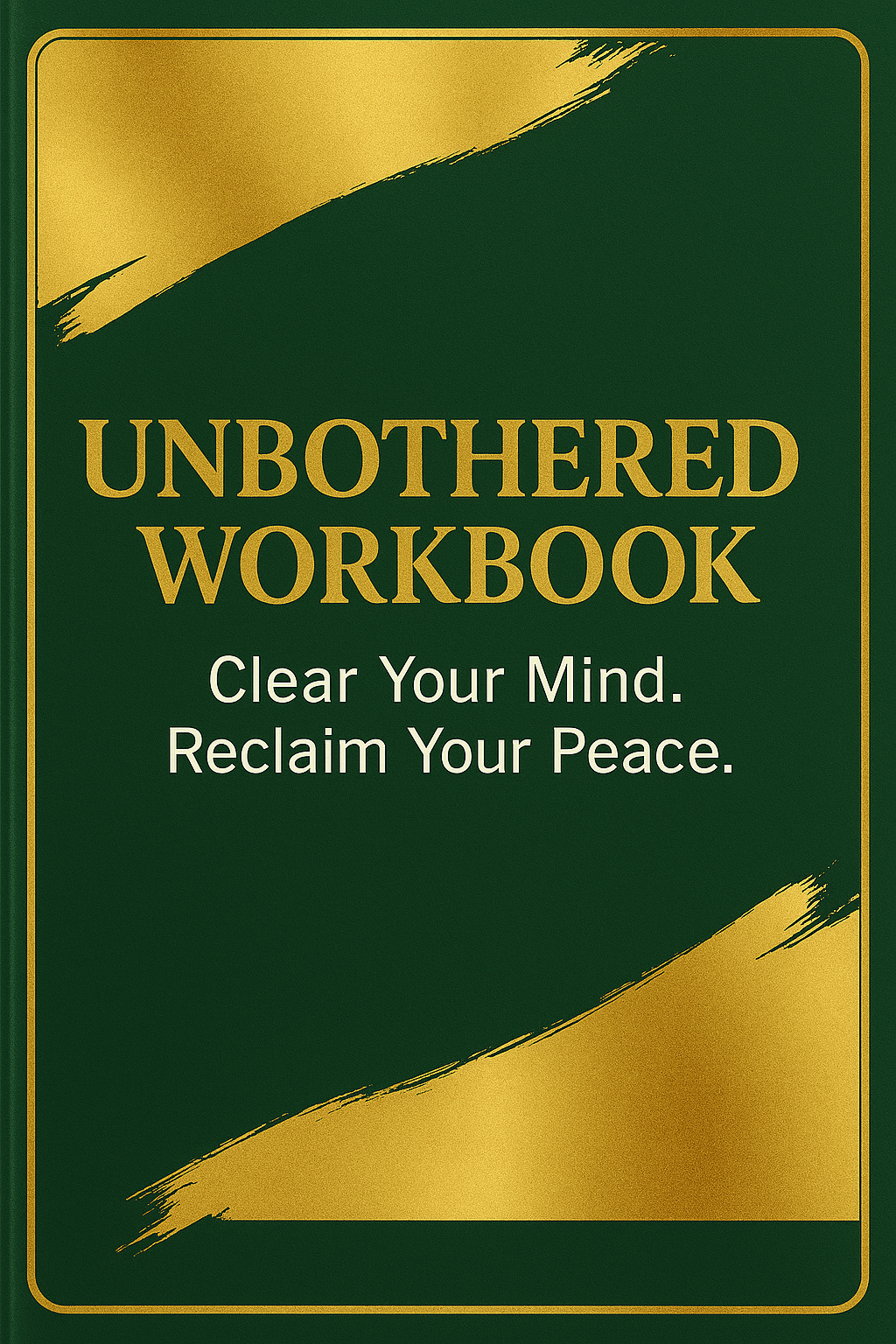 UNBOTHERED — How to Let Go, Regain Emotional Control, and Live in Peace